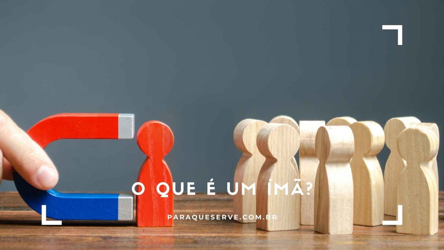 Para que serve um Imã?