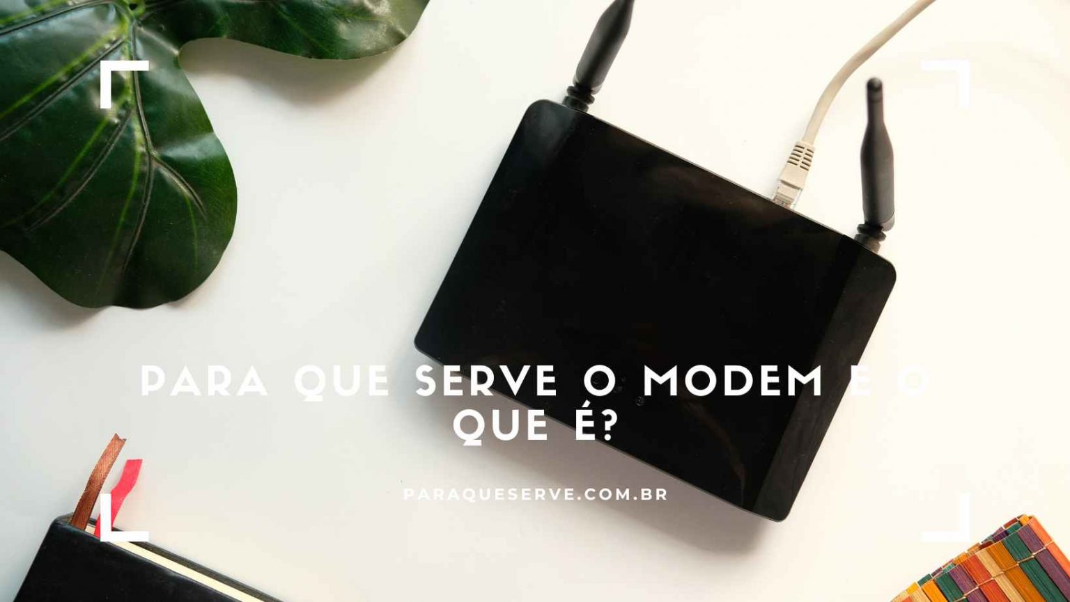 Para que serve o Modem e o que é?
